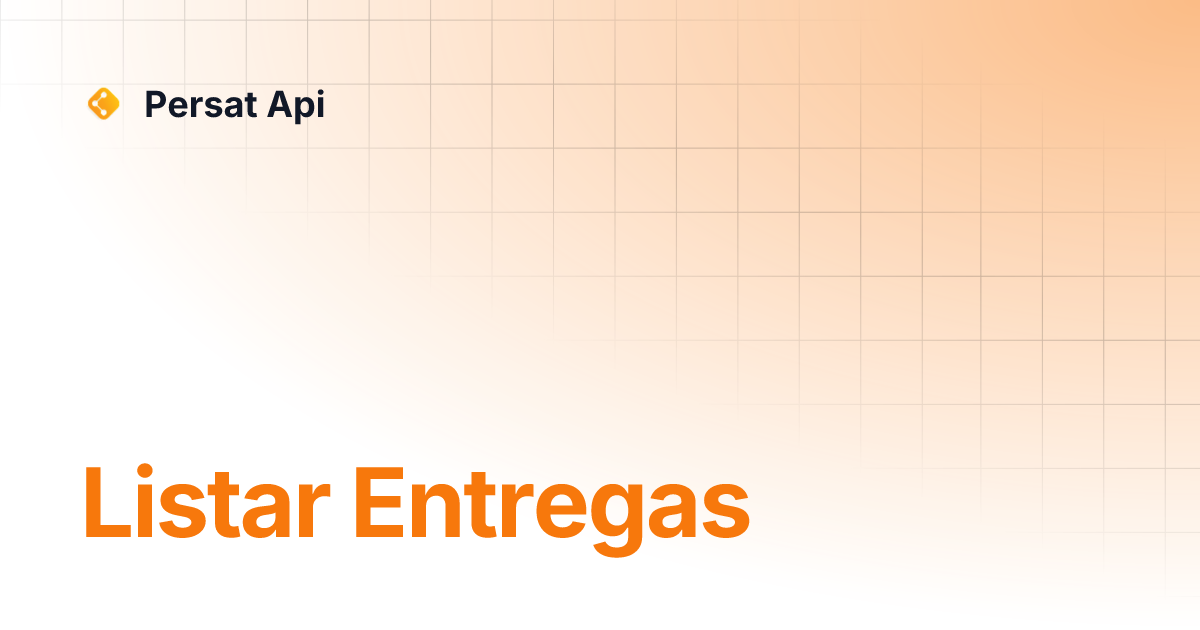 Listar Entregas | Persat Api